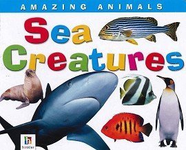 Amazing Animals Sea Creatures by Hinkler Books | Goodreads