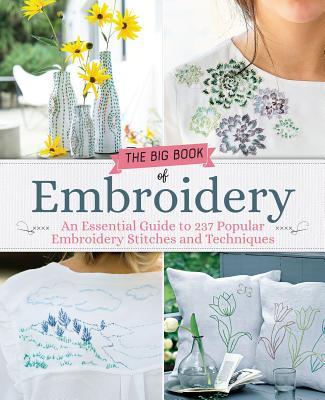 Big Book of Embroidery: 250 Stitches with 29 Creative Projects ...