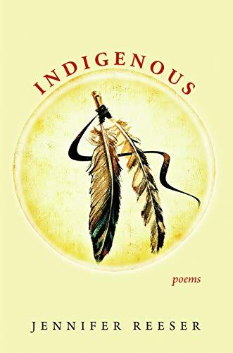 Indigenous: Poems by Jennifer Reeser | Goodreads