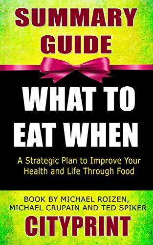 Summary Guide | What to Eat When: A Strategic Plan to Improve Your ...