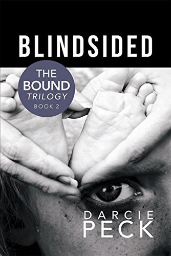 Blindsided: The Bound Trilogy Book 2 by Darcie Peck | Goodreads