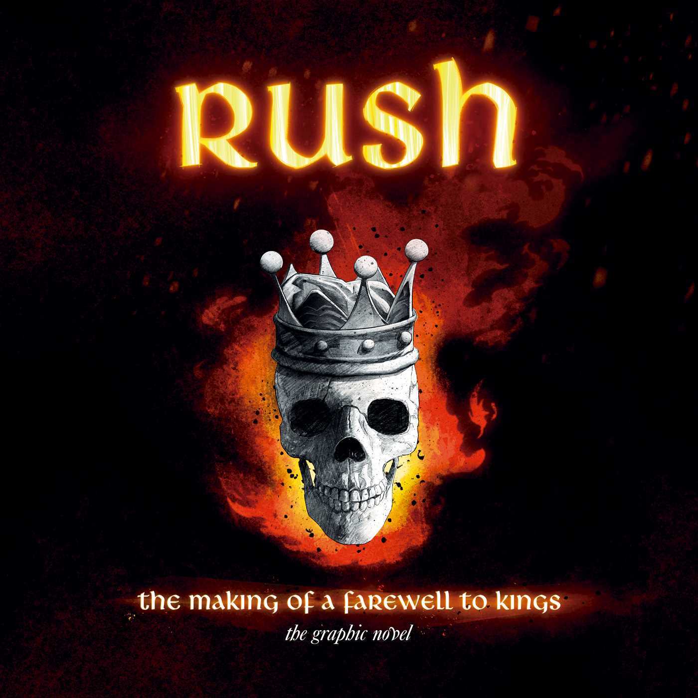 Rush: The Making of A Farewell to Kings: The Graphic Novel by David ...