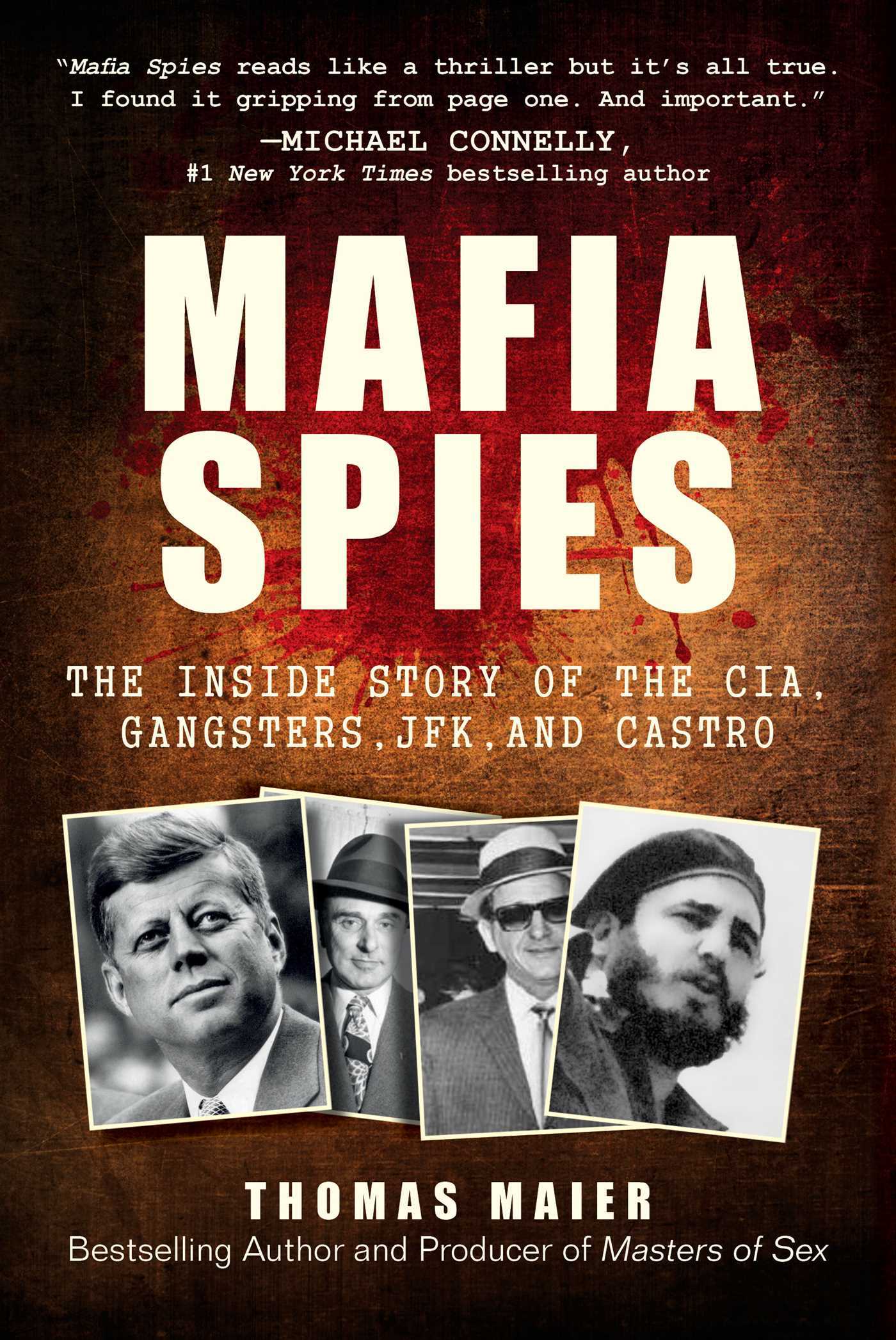 Mafia Spies: The Inside Story of the CIA, Gangsters, JFK, and Castro by ...