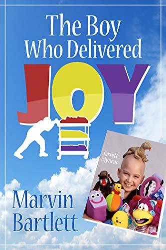 The Boy Who Delivered Joy by Marvin Bartlett | Goodreads