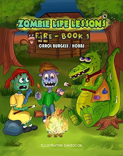 ZOMBIE LIFE LESSONS: FIRE -BOOK 1 by Carol Burgess Hobbs | Goodreads