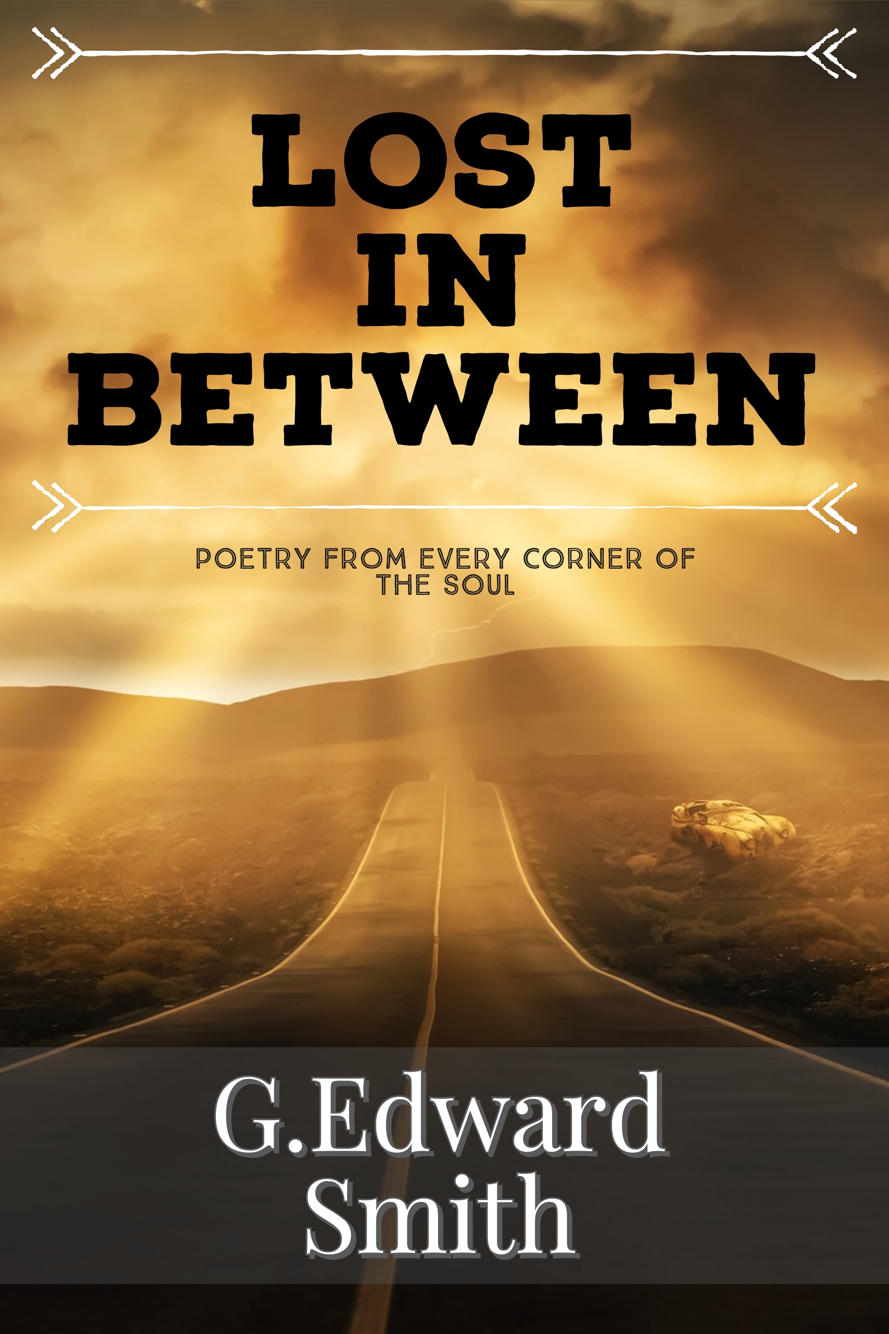 Lost In Between: Poetry From Every Corner Of The Soul by G. Edward ...