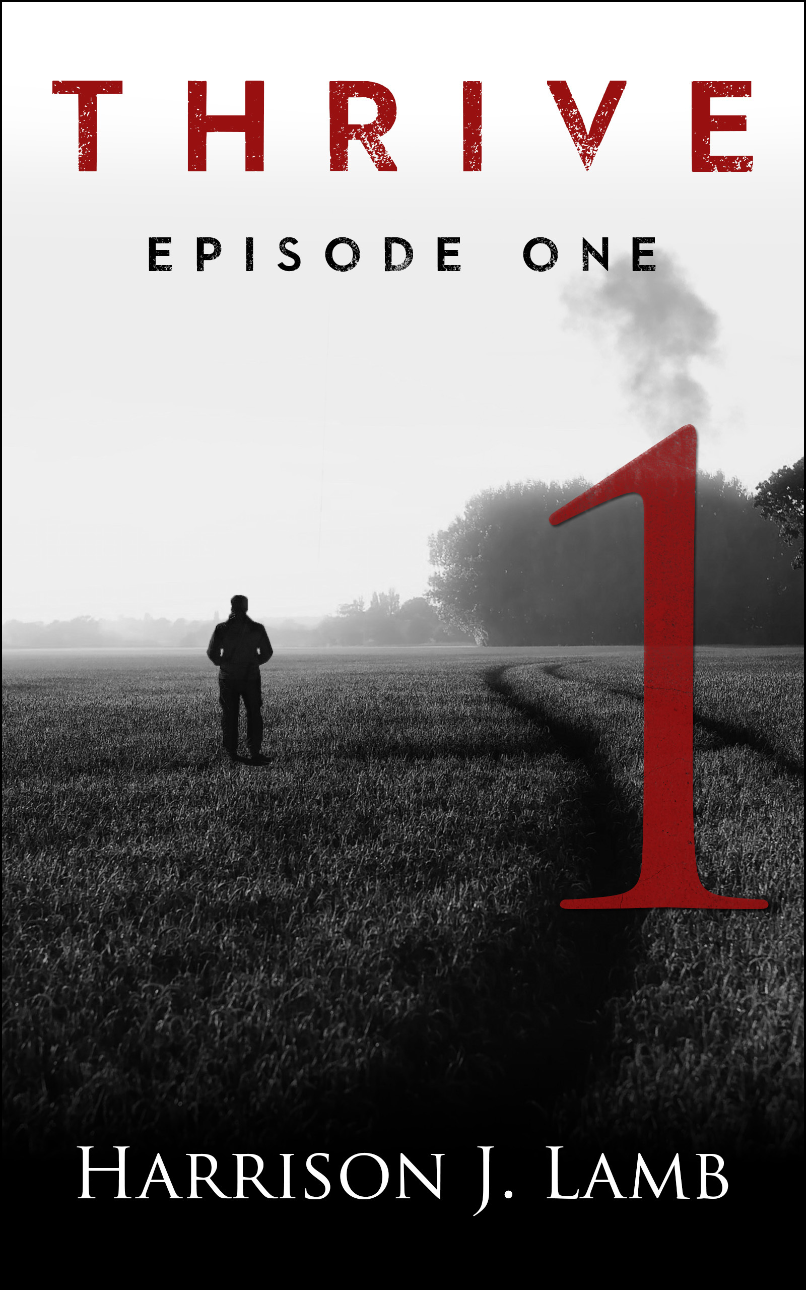 Thrive: Episode One (Thrive, #1) by Harrison J. Lamb | Goodreads