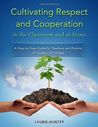 Cultivating Respect and Cooperation in the Classroom and at Home: A ...