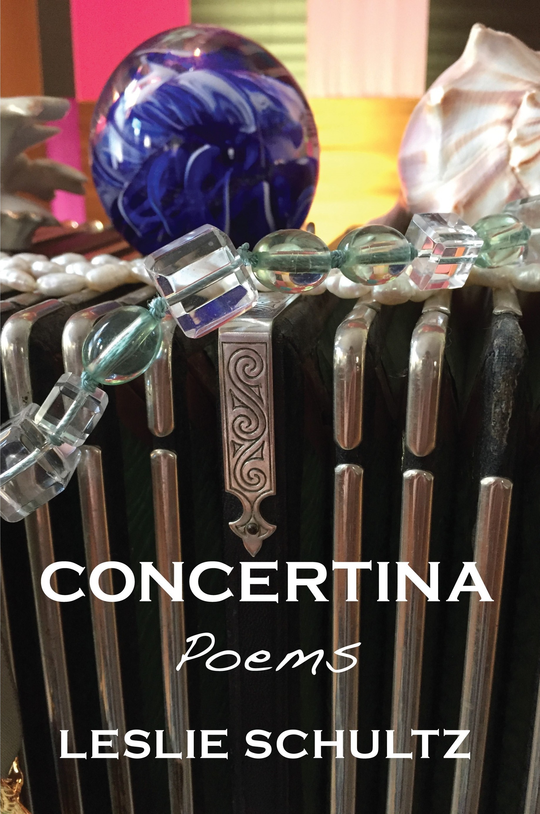 Concertina: Poems by Leslie Schultz | Goodreads