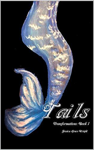 Tails (Transformations, #1) by Jessica Wright | Goodreads