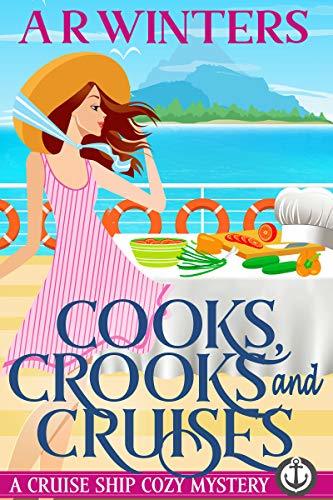 Cooks, Crooks and Cruises by A.R. Winters | Goodreads