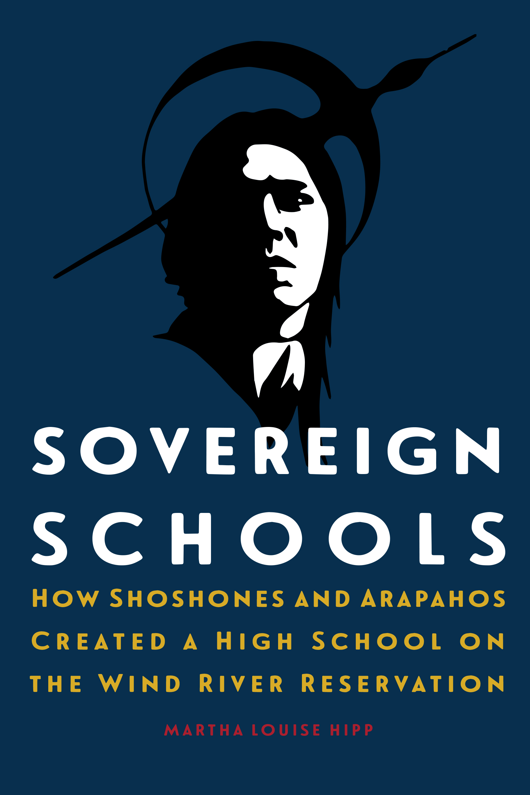 Sovereign Schools: How Shoshones and Arapahos Created a High School on ...