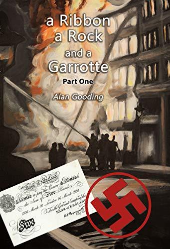 a Ribbon, a Rock and a Garrotte: Part One by Alan Gooding | Goodreads