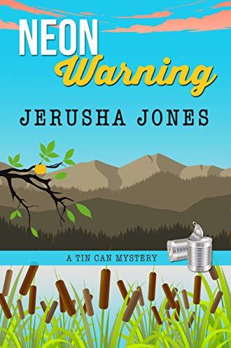 Neon Warning (Tin Can Mysteries #8) by Jerusha Jones | Goodreads