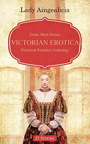 Victorian Erotica Erotic Short Stories Historical Romance Adult