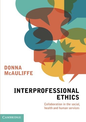Interprofessional Ethics: Collaboration In The Social, Health And Human ...