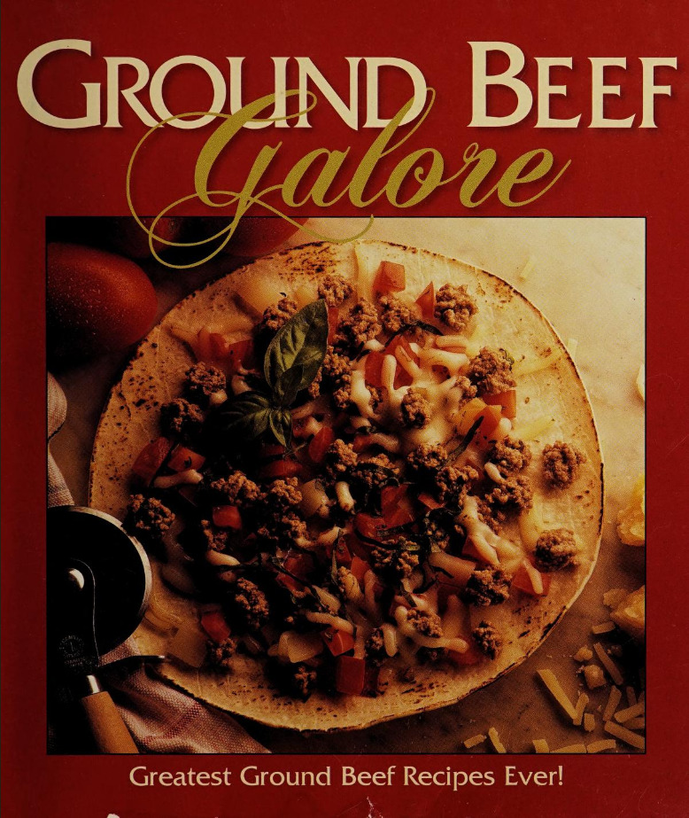 Ground Beef Galore: Greatest Ground Beef Recipes Ever! by Frp | Goodreads