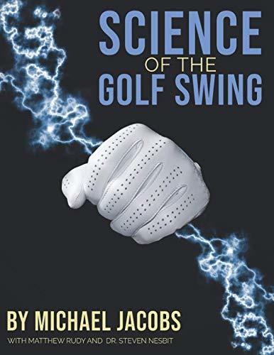 Science of the Golf Swing by Michael Jacobs | Goodreads