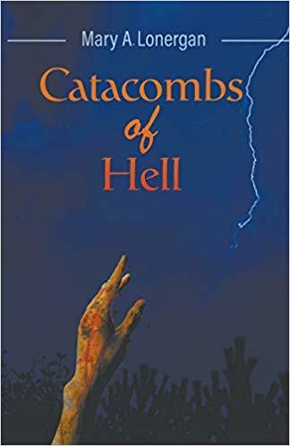 Catacombs of hell by Mary A. Lonergan | Goodreads