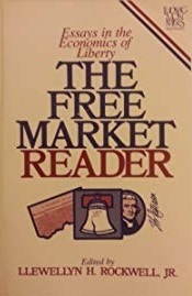 The Free Market Reader: Essays in the Economics of Liberty by Llewellyn ...
