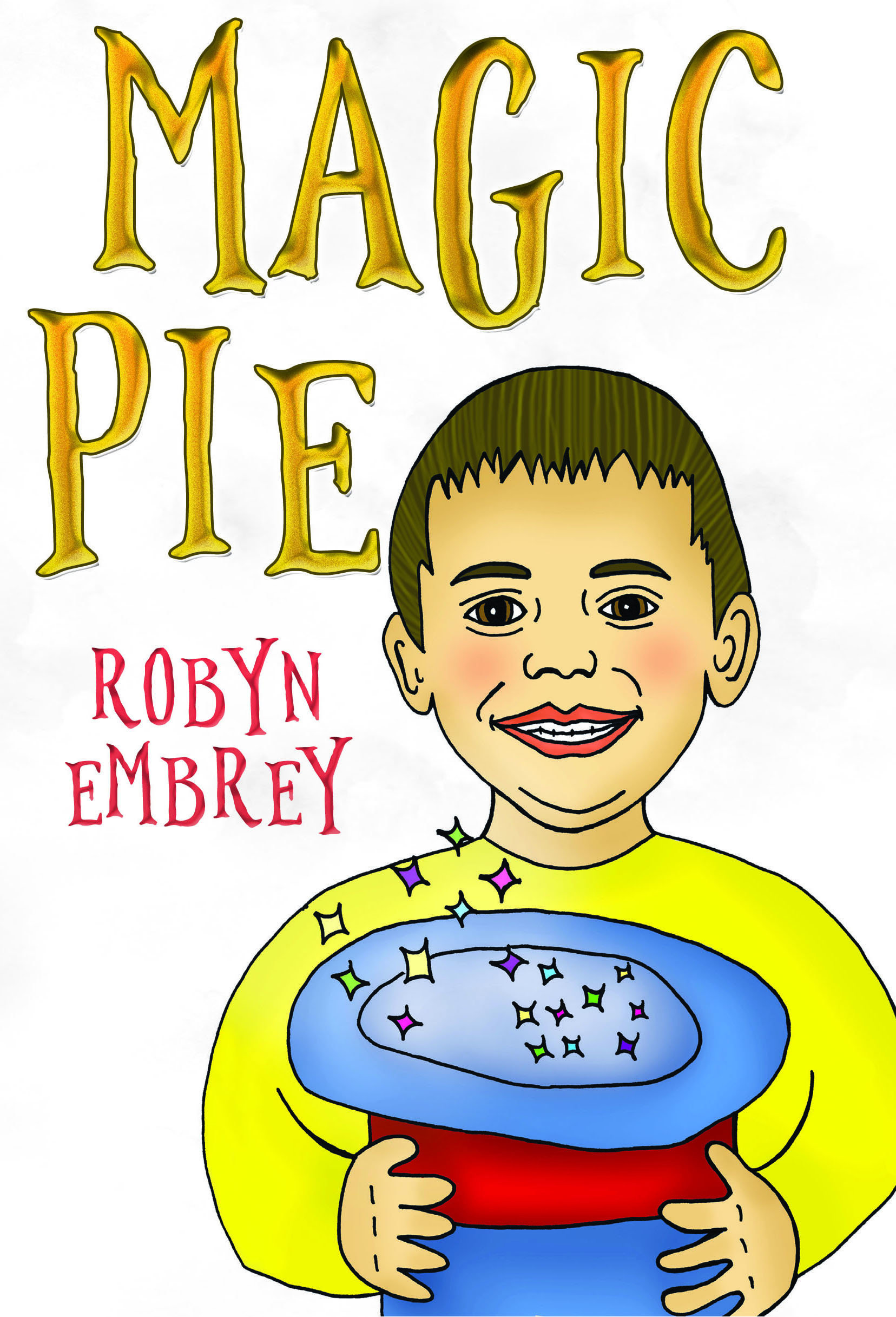 Magic Pie by Robyn Embrey | Goodreads