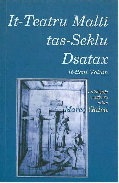 It-Teatru Malti tas-Seklu Dsatax Vol. 2 by Marco Galea | Goodreads