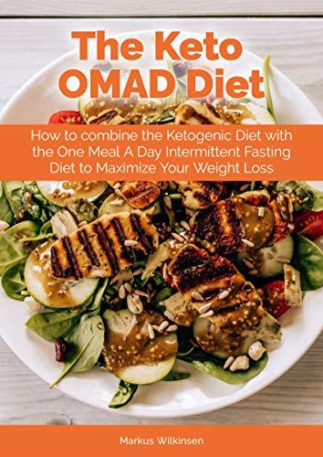 The Keto OMAD Diet: How to combine the Ketogenic Diet with the One Meal ...