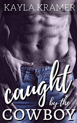 Caught by the Cowboy - Virgin Anna and her Hot Alpha Male Dom Caleb - a BDSM Romance Novella by ...
