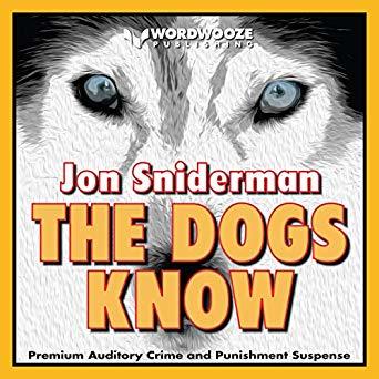 The Dogs Know by Jon Sniderman | Goodreads
