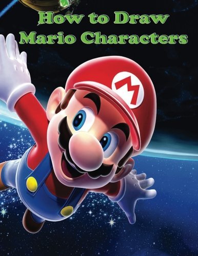 How To Draw Mario Characters: How To Draw Super Mario by Naj Publisher ...