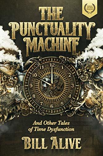 The Punctuality Machine by Bill Alive | Goodreads