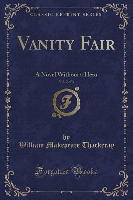 Vanity Fair, Vol. 2 of 3: A Novel Without a Hero by William Makepeace ...
