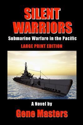 Silent Warriors: Submarine Warfare in the Pacific: Large Print Edition ...