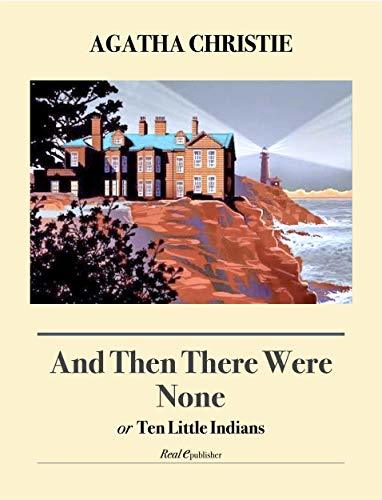 And Then There Were None: or Ten Little Indians by Agatha Christie ...