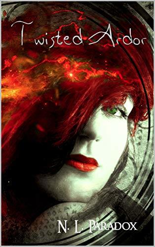 Twisted Ardor (Ember Doyle Series Book 3) by N.L. Paradox | Goodreads