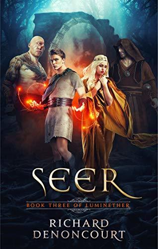 Seer (Luminether #3) by Richard Denoncourt | Goodreads