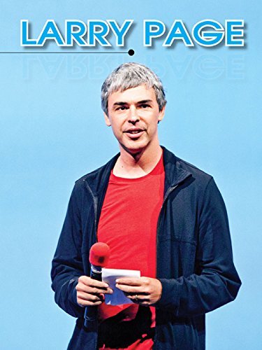 Larry Page: The Innovator and Co-Founder of Google and Alphabet Inc. by ...