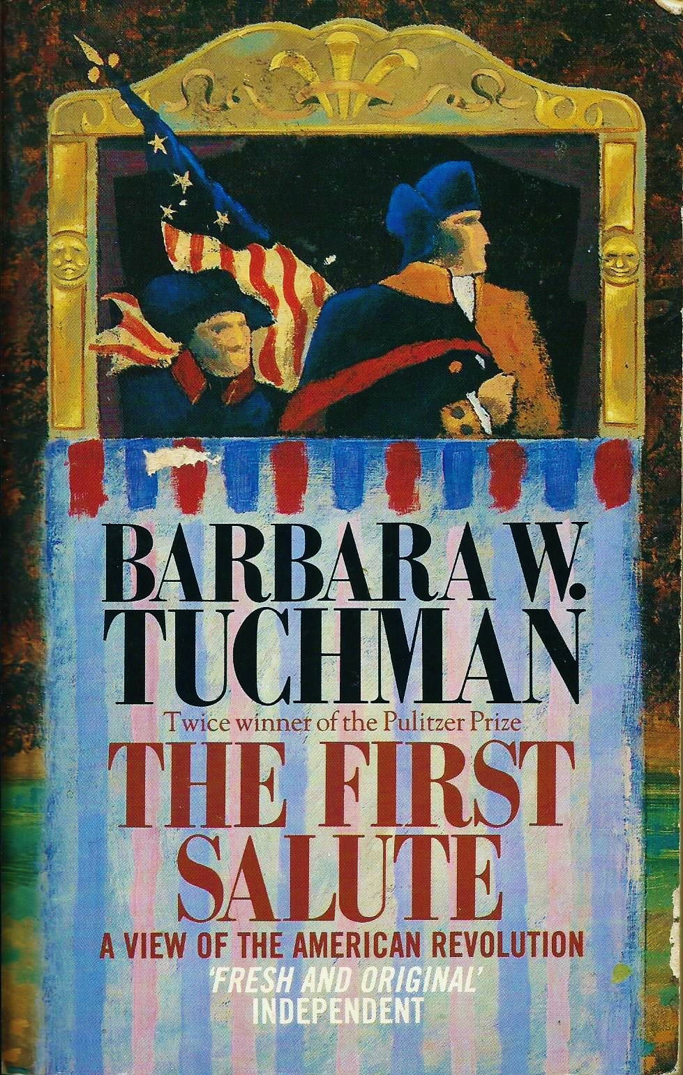 The First Salute: A View of the American Revolution by Barbara W ...