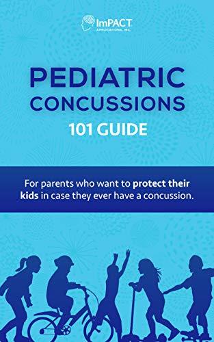 Pediatric Concussions 101 Pocket Guide: For parents who want to protect ...