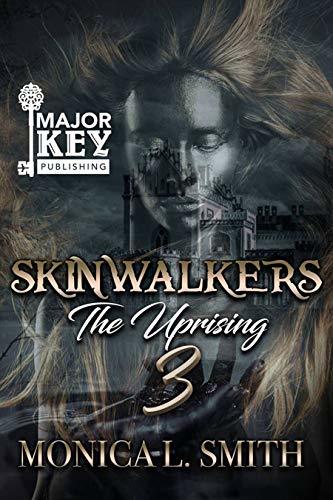 Skinwalkers: The Uprising 3 by Monica L. Smith | Goodreads