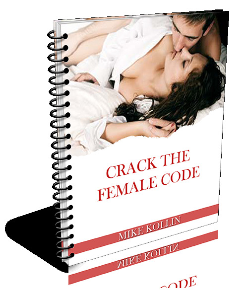 Crack The Female Code - How to Love and Romantically Seduce Women by Mike Kollin | Goodreads