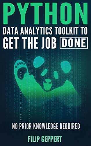 Python data analytics toolkit to get the job done: No prior knowledge ...