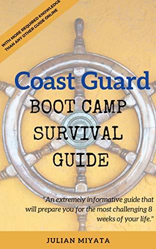 The Coast Guard Boot Camp Survival Guide by Julian Miyata | Goodreads
