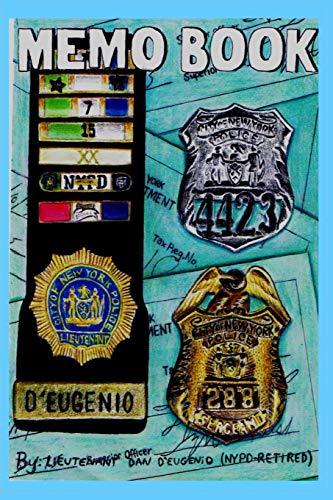 Memo Book by LT. Dan DEugenio (retired NYPD) | Goodreads