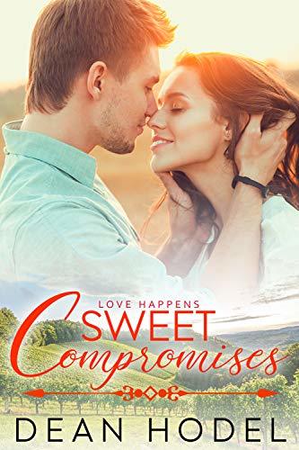 Sweet Compromises (Love Happens #3) by Dean Hodel | Goodreads