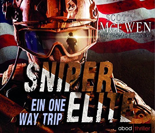 Sniper Elite: Ein One Way Trip by Scott McEwen | Goodreads