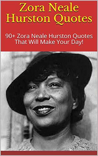 Zora Neale Hurston Quotes: 90+ Zora Neale Hurston Quotes That Will Make ...