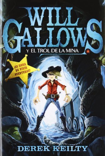 Will Gallows y el trol de la mina: Will Gallows 1 by Derek Keilty ...