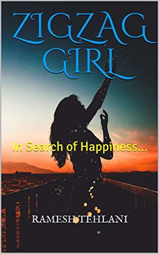 ZIGZAG GIRL: In Search of Happiness... by Ramesh Tehlani | Goodreads