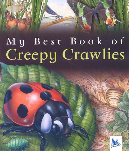 My Best Book of Creepy Crawlies by Claire Llewellyn | Goodreads